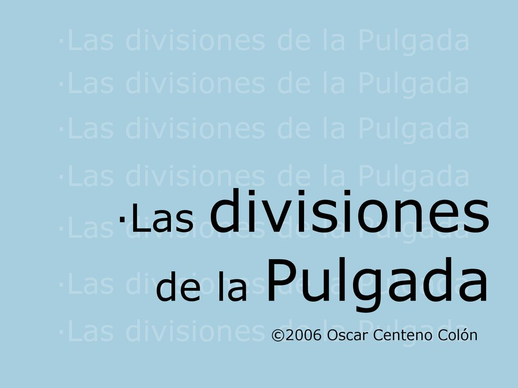·las Divisiones De La Pulgada Ppt Descargar